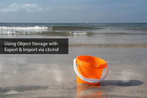 Using Object Storage With Export And Import Via S3cmd Triton Consulting