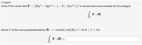solved 1 point verify if the vector field f 25z1 5yev