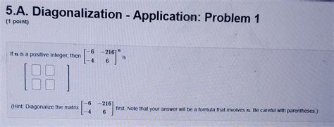 solved 5 a diagonalization application problem 1 1