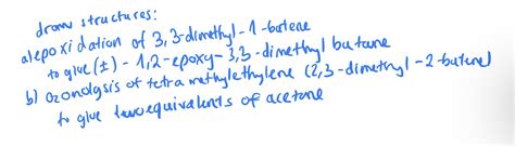 [solved] Draw Structures Alepoxidation Of 3 3 Dimethyl 1 Butene To Course Hero
