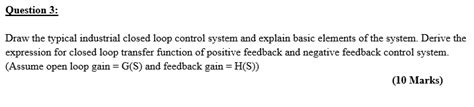 Solved Question Draw The Typical Industrial Closed Loop Chegg