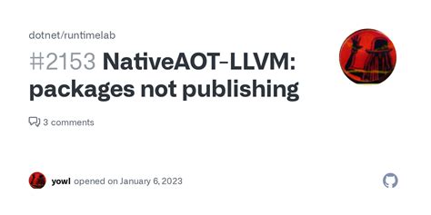 Nativeaot Llvm Packages Not Publishing · Issue 2153 · Dotnetruntimelab · Github