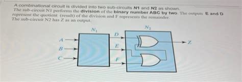 solved a combinational circuit is divided into two