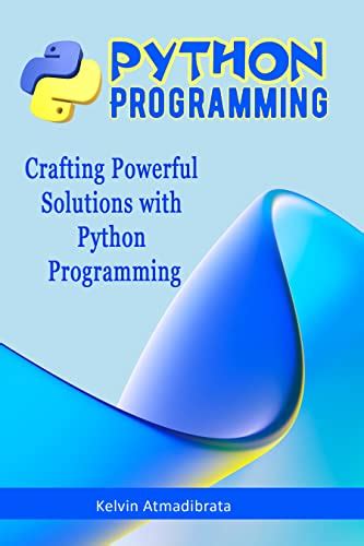 python programming crafting powerful solutions with python programming