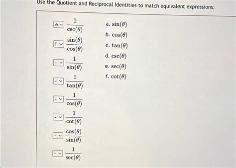 Solved Use The Quotient And Reciprocal Identities To Match