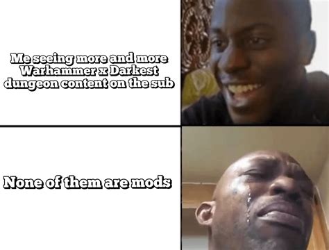 At Least We Have The Amazing Vermintide Mod Rdarkestdungeon