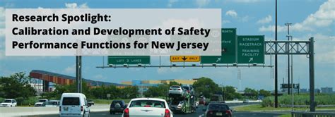Research Spotlight Calibration And Development Of Safety Performance Functions For New Jersey