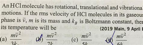 [answered] An Hcl Molecule Has Rotational Translational And Vibrational