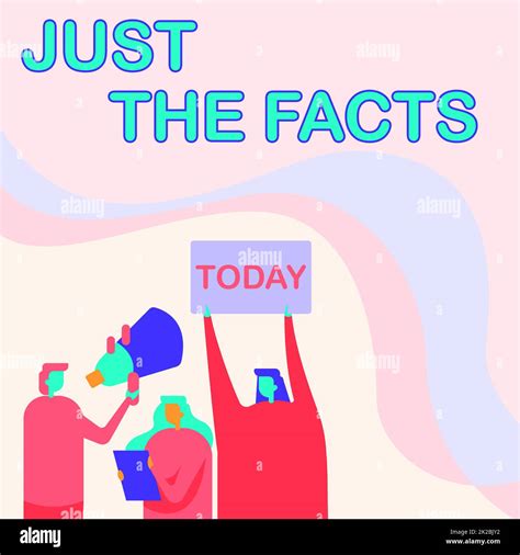 Text Sign Showing Just The Facts Word Written On To Have The Correct