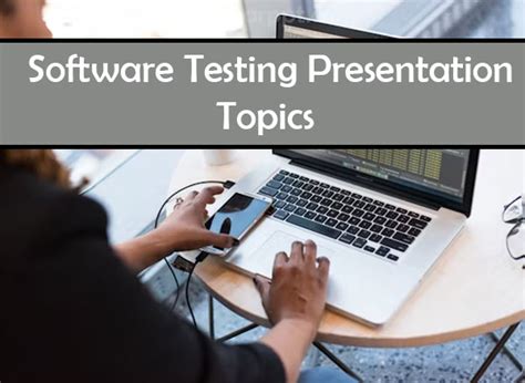 75 Latest Software Testing Presentation Topics