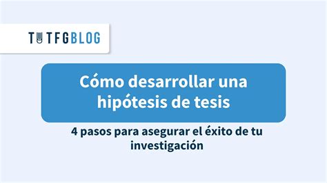 Cómo Formular Una Hipótesis De Tesis En 4 Pasos Tutfg