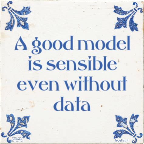 A Good Model Is Sensible Even Without Data Online Tegeltjes Bakken Wbvb Rotterdam