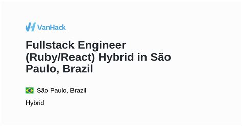 Fullstack Engineer Rubyreact Hybrid In São Paulo Brazil Vanhack