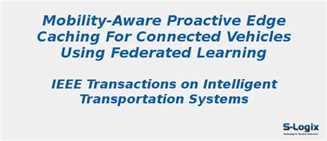 Mobility Aware Proactive Edge Caching S Logix