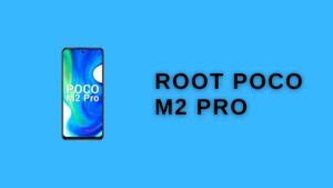 How To Root Poco M2 Pro 3 Easy Methods