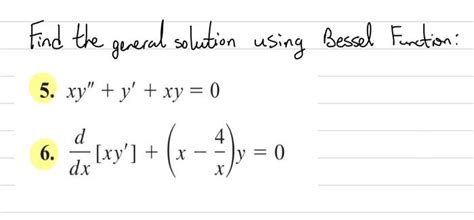 Solved Find The General Solution Using Bessel Function Chegg