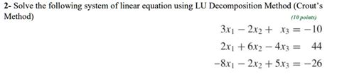 SOLVED Solve The Following System Of Linear Equation Using LU Decomposition Method Crout