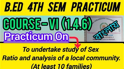 B Ed 4th Sem Course 1 4 6 VI Sex Ratio Analysis Of A Local Community 1 4 6 B Ed Practicum