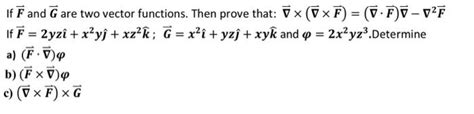 Solved If F And G Are Two Vector Functions Then Prove That Chegg Com