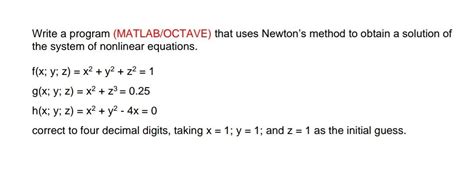 Solved Write A Program Matlaboctave That Uses Newtons