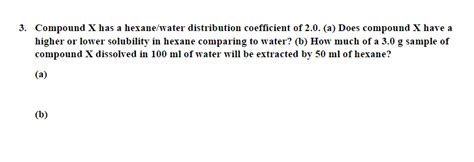 Solved Compound X Has A Hexane Water Distribution