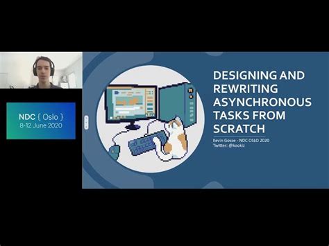 Ndc Conferences Talk Designing And Rewriting Asynchronous Tasks From Scratch From Ndc