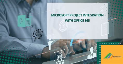 The Ultimate Guide To Microsoft Project And Office 365 Integration BSuite365