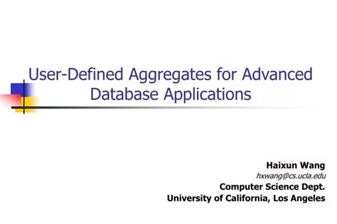 Ppt User Defined Aggregates For Advanced Database Applications