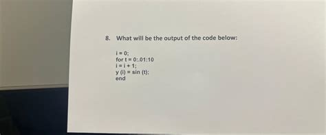 Solved What Will Be The Output Of The Code Below I 0 For Chegg