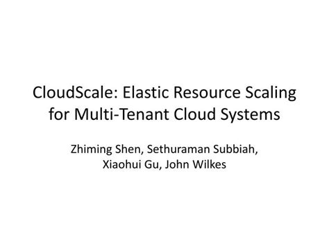 Ppt Cloudscale Elastic Resource Scaling For Multi Tenant Cloud Systems Powerpoint