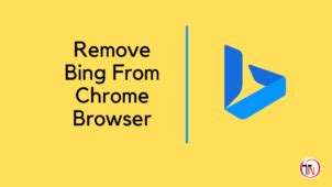 How To Delete Bing From Chrome Browser Techotn