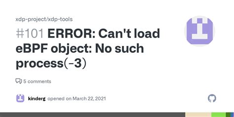 Error Cant Load Ebpf Object No Such Process 3 · Issue 101 · Xdp Projectxdp Tools · Github
