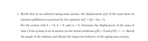 Solved 1 Recall That In An Unforced Spring Mass System The