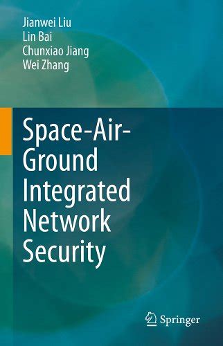 Space Air Ground Integrated Network Security 2023 A Book By Jianwei Liu Lin Bai Chunxiao