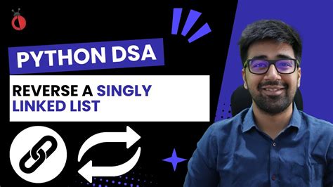 Dsa Python 2025 Reverse A Linked List Iterative Approach Part 58 Hindi Youtube