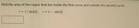 Solved Find The Area Of The Region That Lies Inside The Chegg Com
