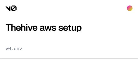 Thehive Aws Setup V0 By Vercel
