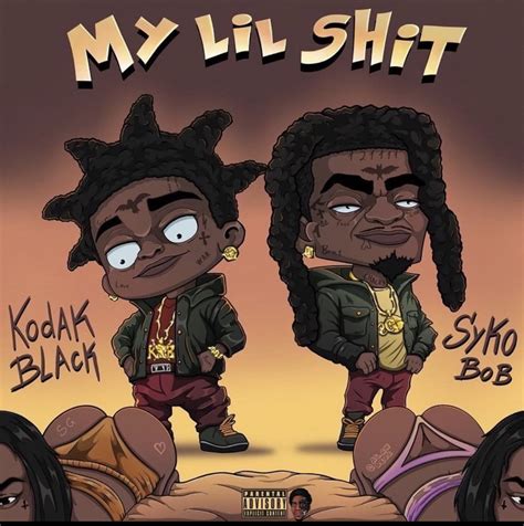 Kodak Black Syko Bob Connect On My Lil Sh T