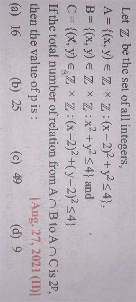 Let Z Be The Set Of All Integers A { X Y ∈z×z X−2 2 Y2≤4} B { X Y ∈z×z