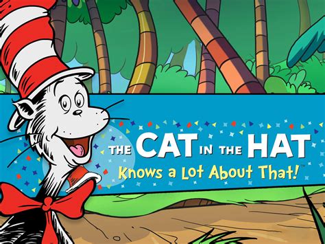 Prime Video The Cat In The Hat Knows A Lot About That