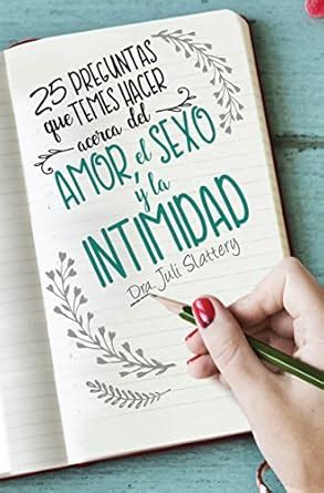 Preguntas Que Temes Hacer Acerca Del Sexo Y La Intimidad Questions You Re Afraid To Ask