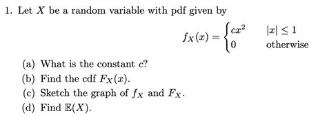 Solved Let X be a random variable with pdf given by cx² Chegg com