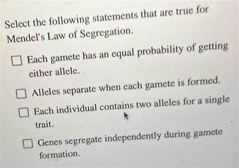 Solved Select The Following Statements That Are True For Mendels Law