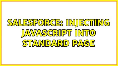 Salesforce Injecting Javascript Into Standard Page YouTube