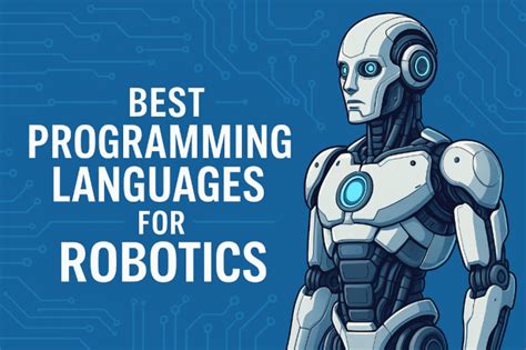 Best Programming Languages For Robotics A Complete Guide For Beginners And Professionals