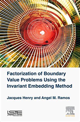 Factorization Of Boundary Value Problems Using The Invariant Embedding Method By Jacques Henry