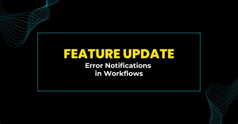 Feature Update Error Notifications In Workflows Last Crm