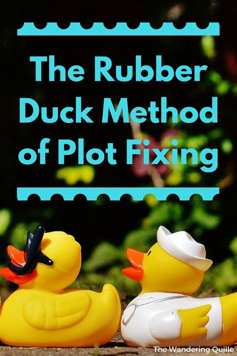 The Wandering Quille The Rubber Duck Method Of Plot Fixing