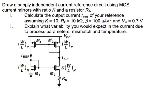 draw a supply independent current reference circuit using mos current