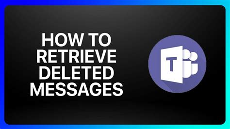 How To Retrieve Deleted Messages In Microsoft Teams Tutorial Youtube